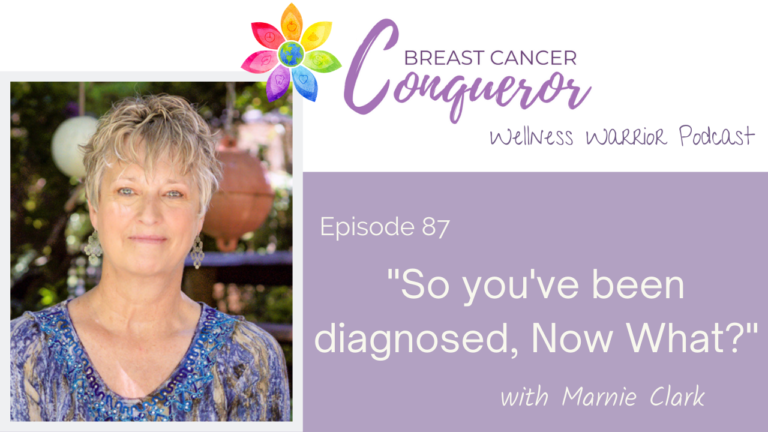 You've been diagnosed, Now What? with Marnie Clark - Breast Cancer ...