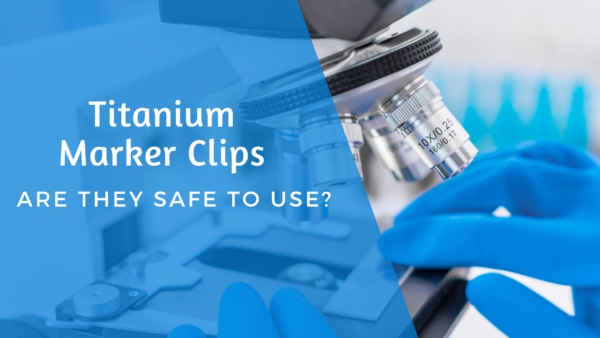 The Truth About Titanium Marker Clips: Are They Really Safe? - Breast ...