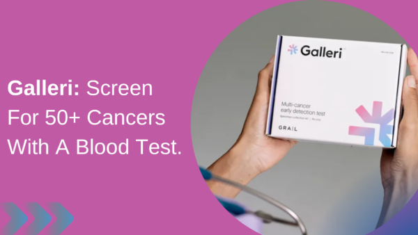 Galleri: Screen For 50+ Cancers With A Blood Test - Breast Cancer Conqueror